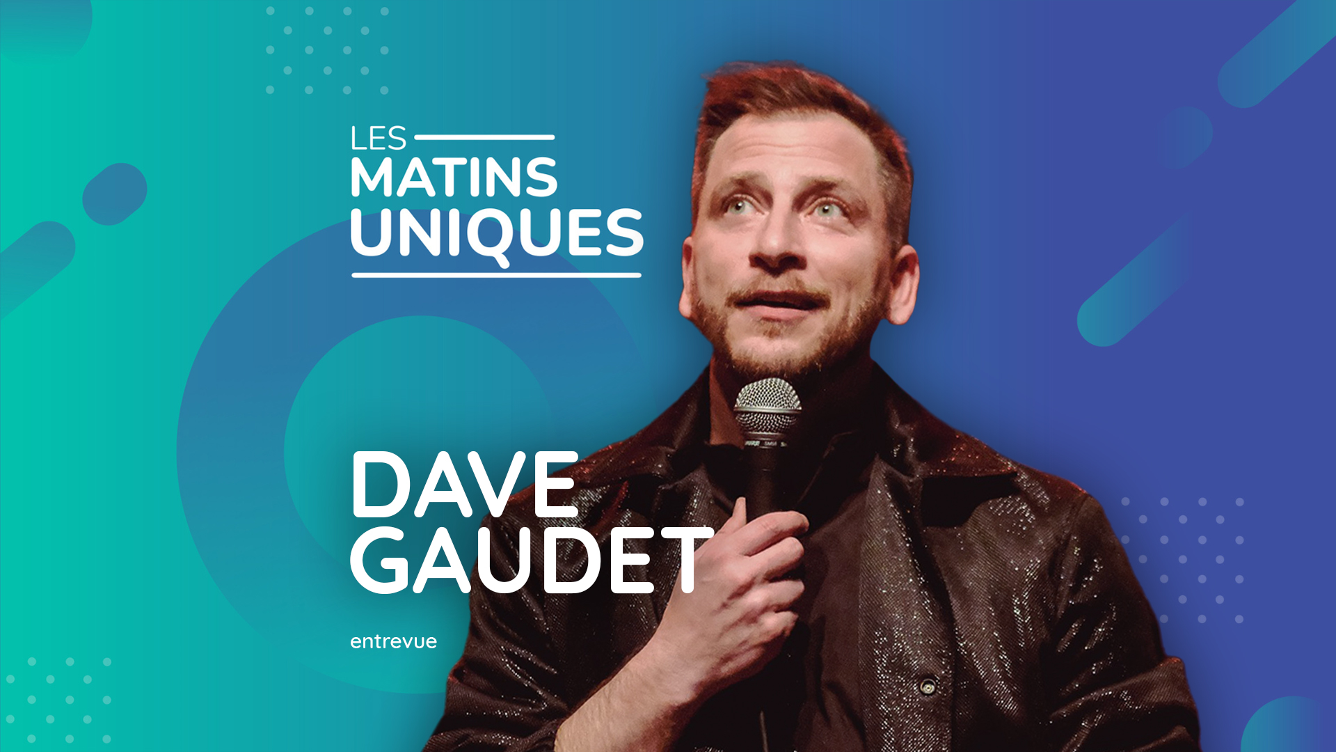 Unique FM | Entrevue | Découvrez l'humoriste Dave Gaudet