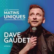 Unique FM | Entrevue | Découvrez l'humoriste Dave Gaudet